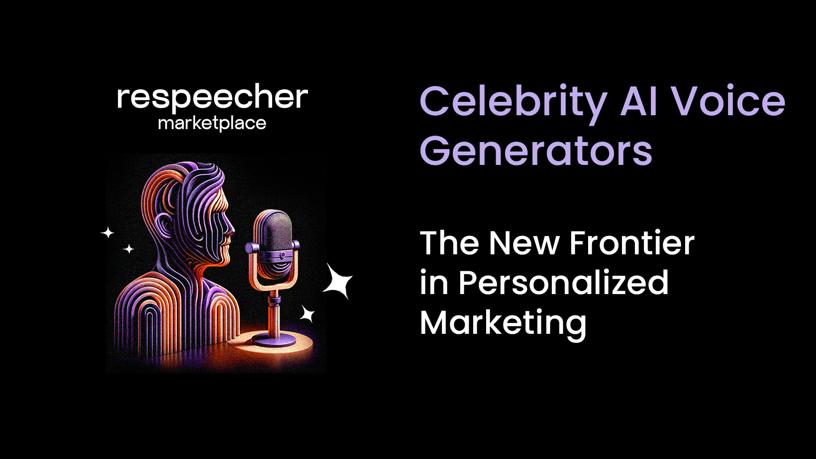 Celebrity AI Voice Generators: The New Frontier in Personalized Marketing