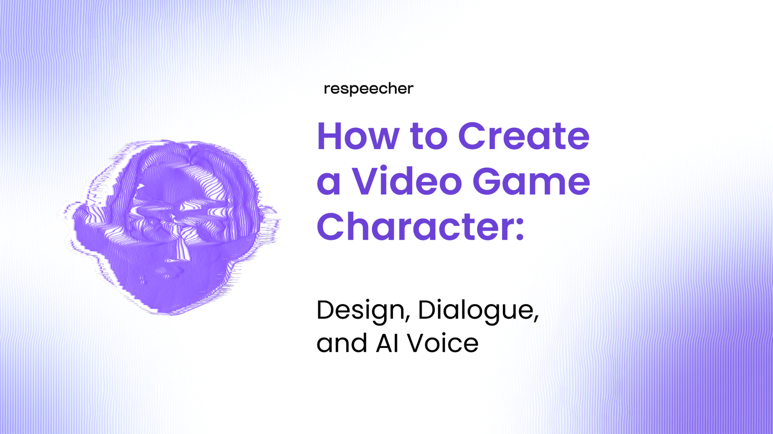 How to Create a Video Game Character: Design, Dialogue, and AI Voice