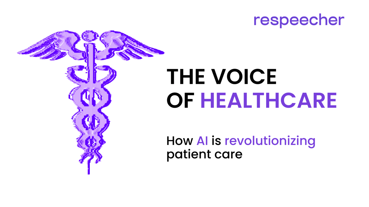 The Voice of Healthcare: How AI is Revolutionizing Patient Care